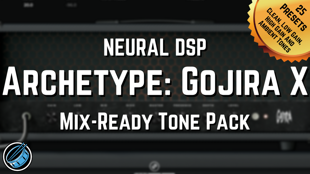 Tone Pack | Neural DSP Archetype: Gojira X – Mix-Ready